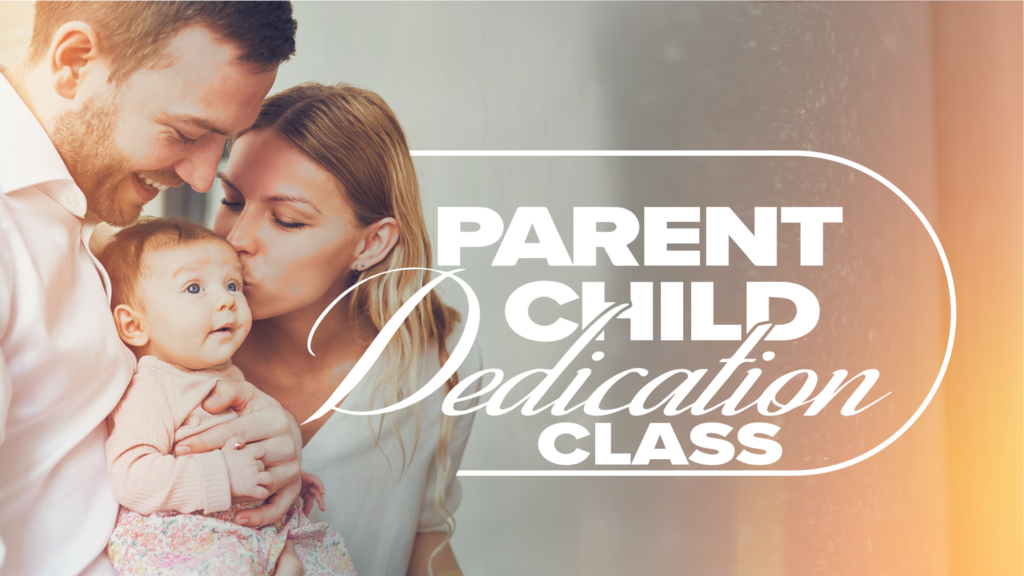 Parent/Child Dedication Class - Big Valley Grace Community Church Modesto
